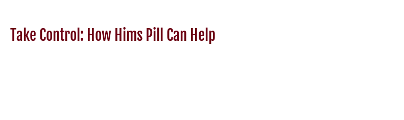 Take Control: How Hims Pill Can Help – Government Polytechnic Mumbai