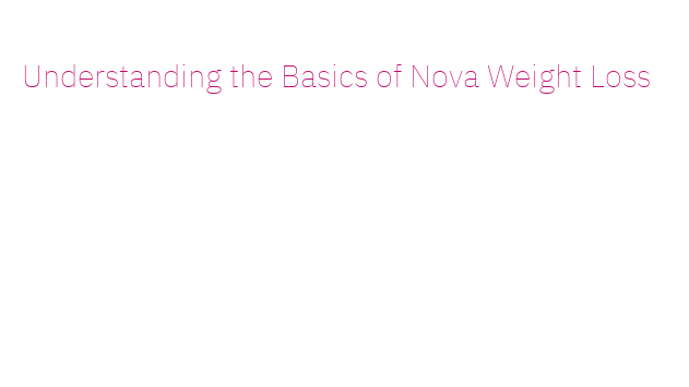 Understanding the Basics of Nova Weight Loss – Government Polytechnic ...
