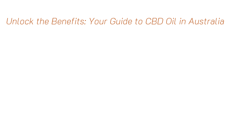 Unlock the Benefits: Your Guide to CBD Oil in Australia – Government Polytechnic Mumbai