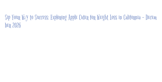 Sip Your Way to Success: Exploring Apple Cider for Weight Loss in ...